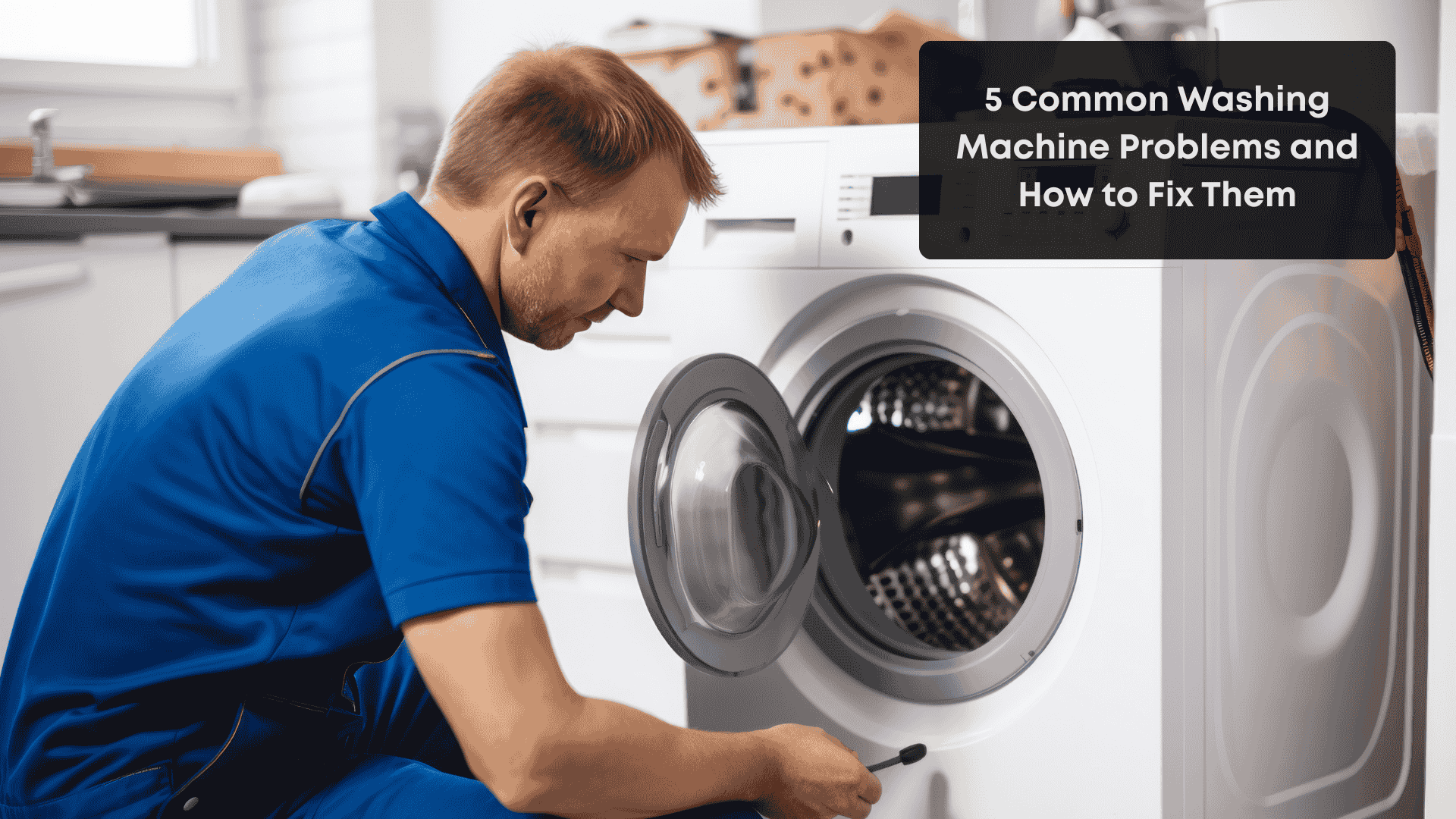 Common Washing Machine Problems | Issues & Solutions